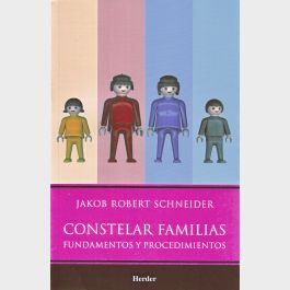 Constelar familias. Fundamentos y procedimientos Das Familienstellen ...